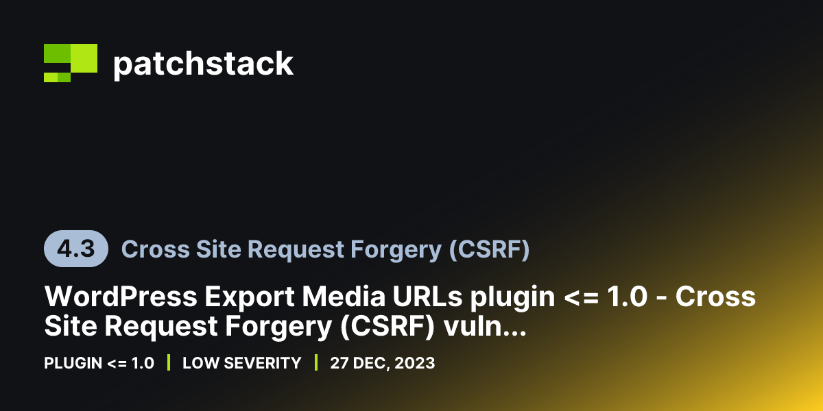 Cross Site Request Forgery (CSRF) in WordPress Export Media URLs Plugin ...