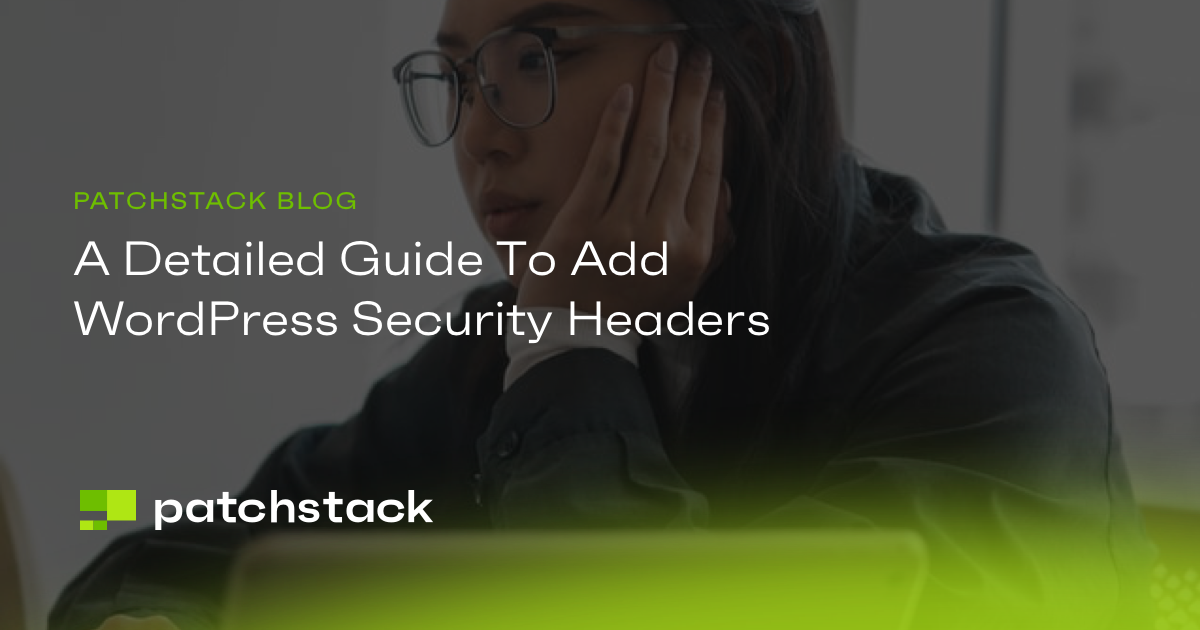 Security Headers For Wordpress A Comprehensive Guide Patchstack