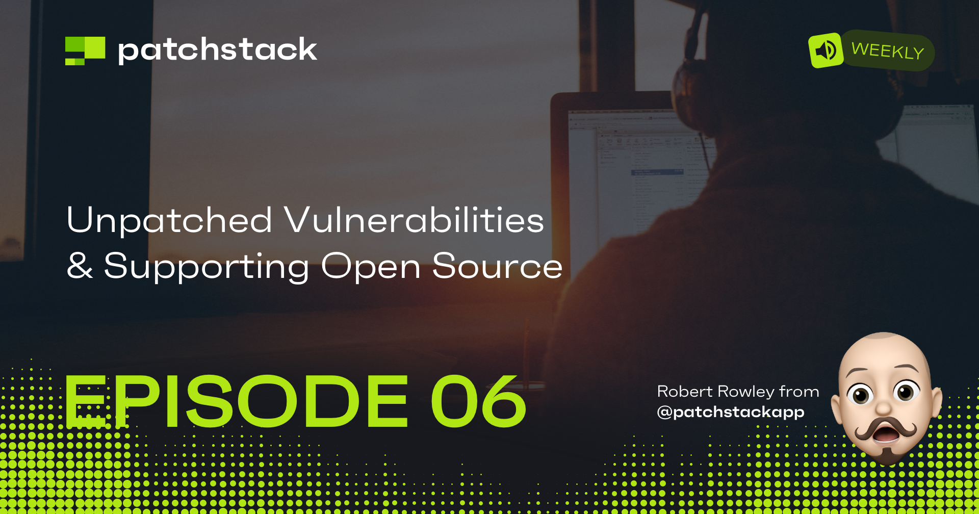 Patchstack Weekly: Unpatched Vulnerabilies & Supporting Open Source