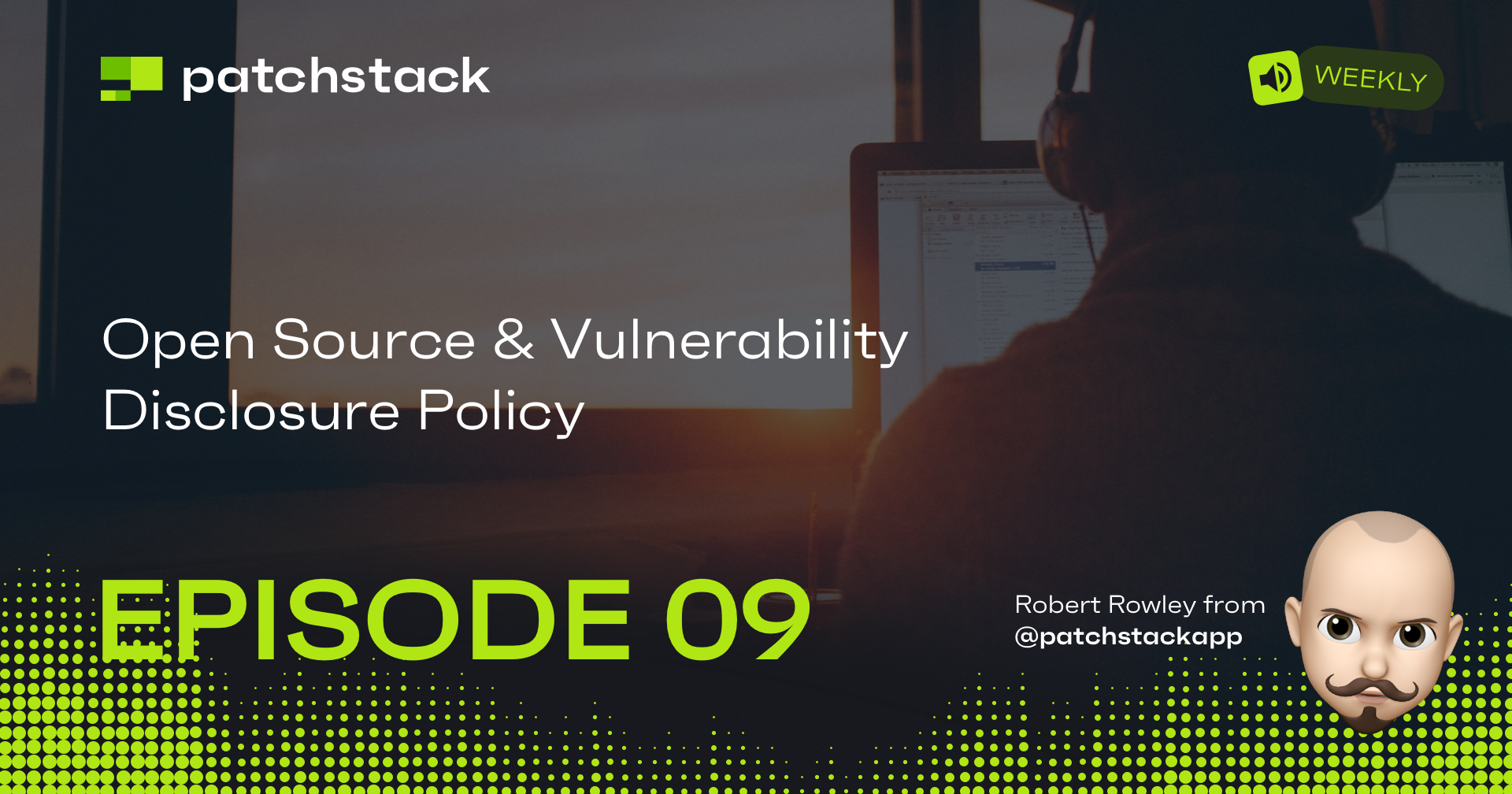 Patchstack Weekly Open Source And Vulnerability Disclosure Policy