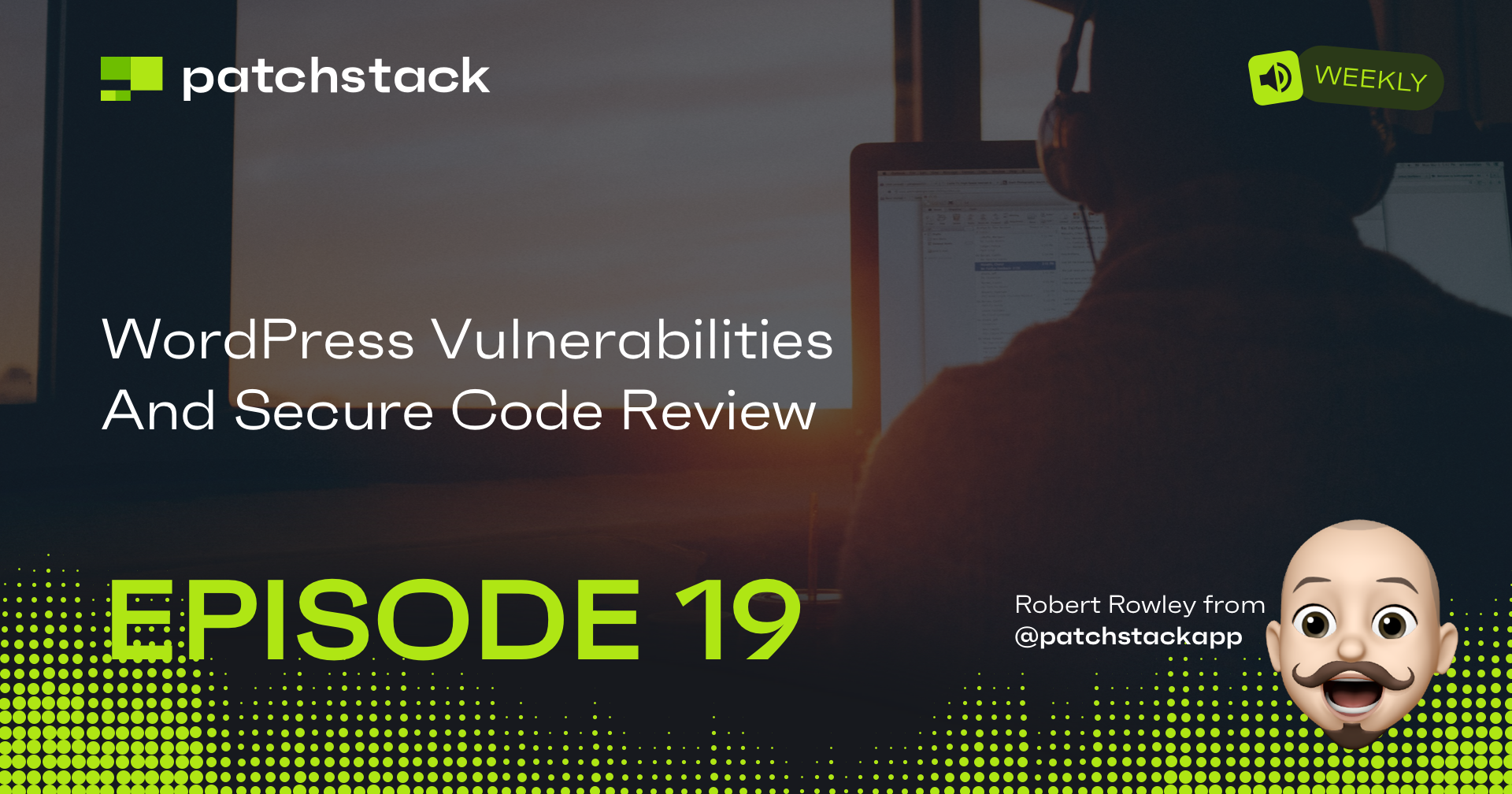 WordPress Vulnerabilities And Secure Code Review - Patchstack Weekly