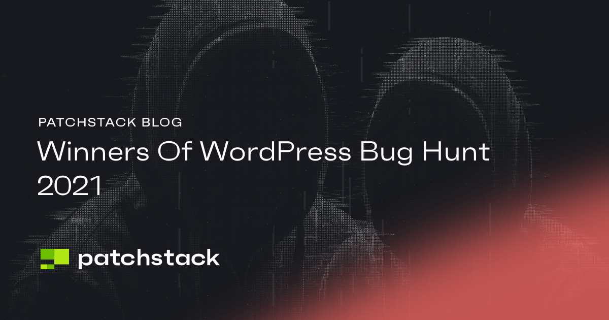 Winners Of WordPress Bug Hunt 2021 - Patchstack