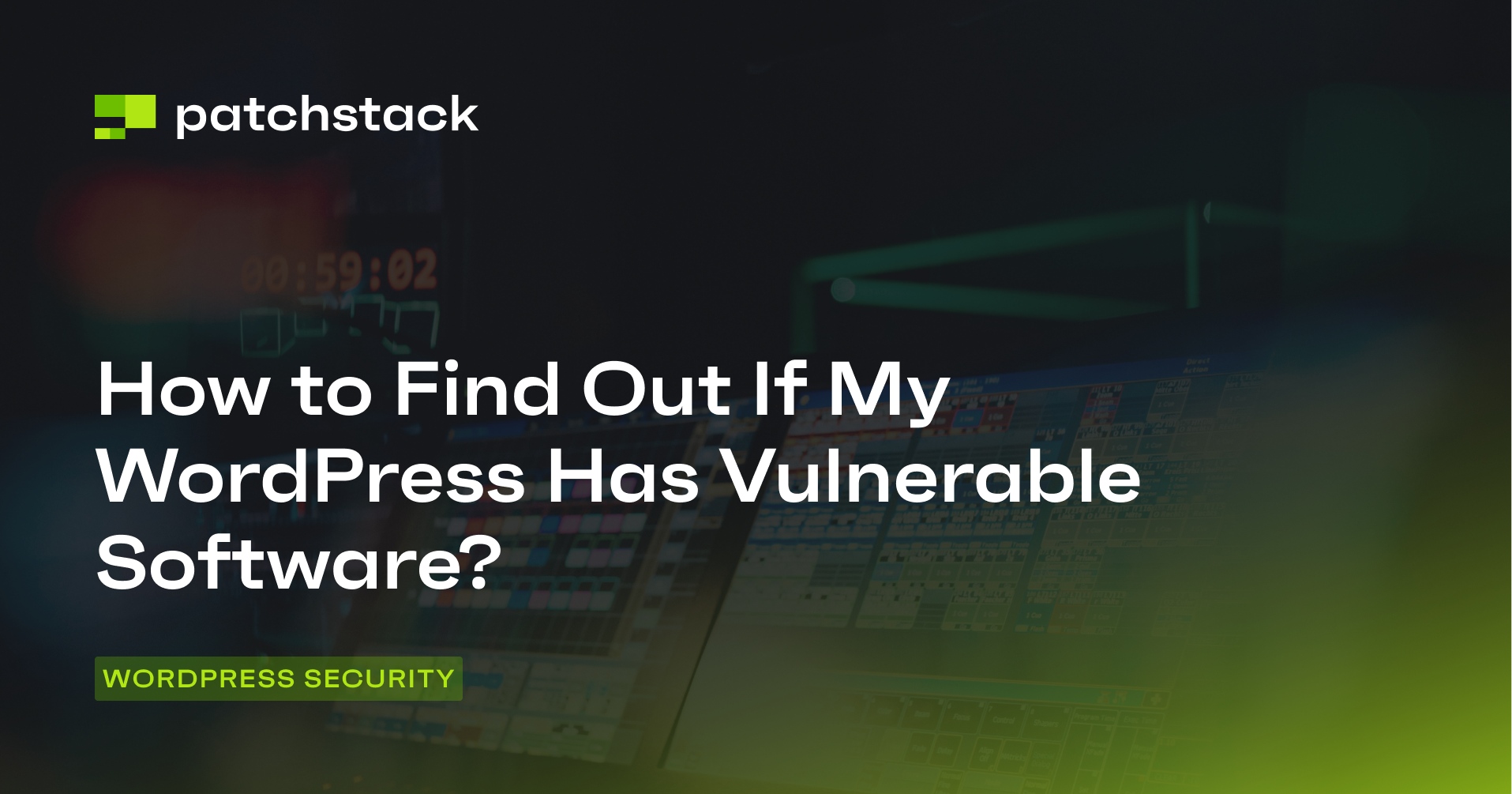 How To Find Out If My WordPress Site Has Vulnerable Plugins?