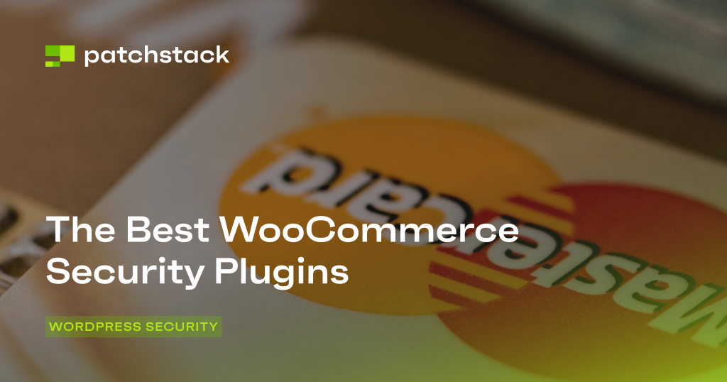 The Best Woocommerce Security Plugins Patchstack